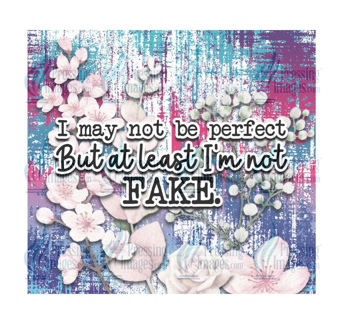 4112 at least I’m not fake – Pressing Images